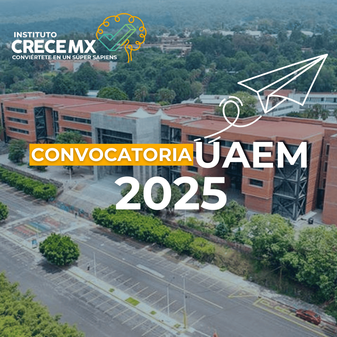 Convocatoria UAEM 2025: Todo lo que Necesitas Saber con Crece MX ...